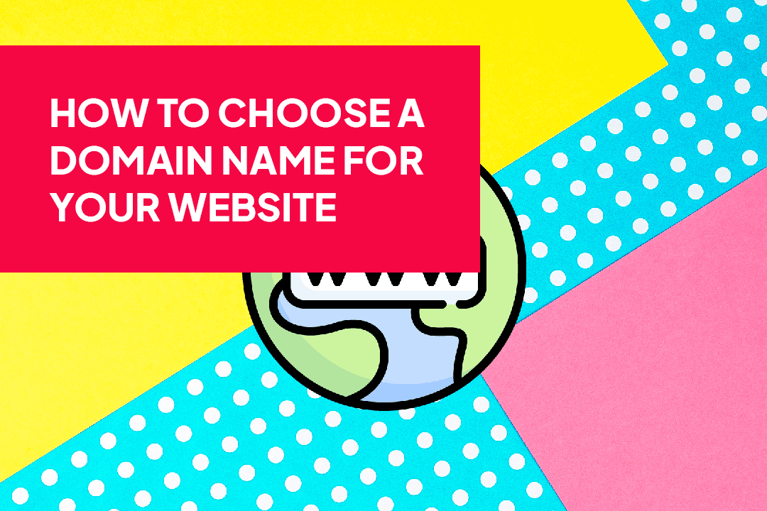 How To Choose A Domain Name | Tips To Find The Perfect Domain